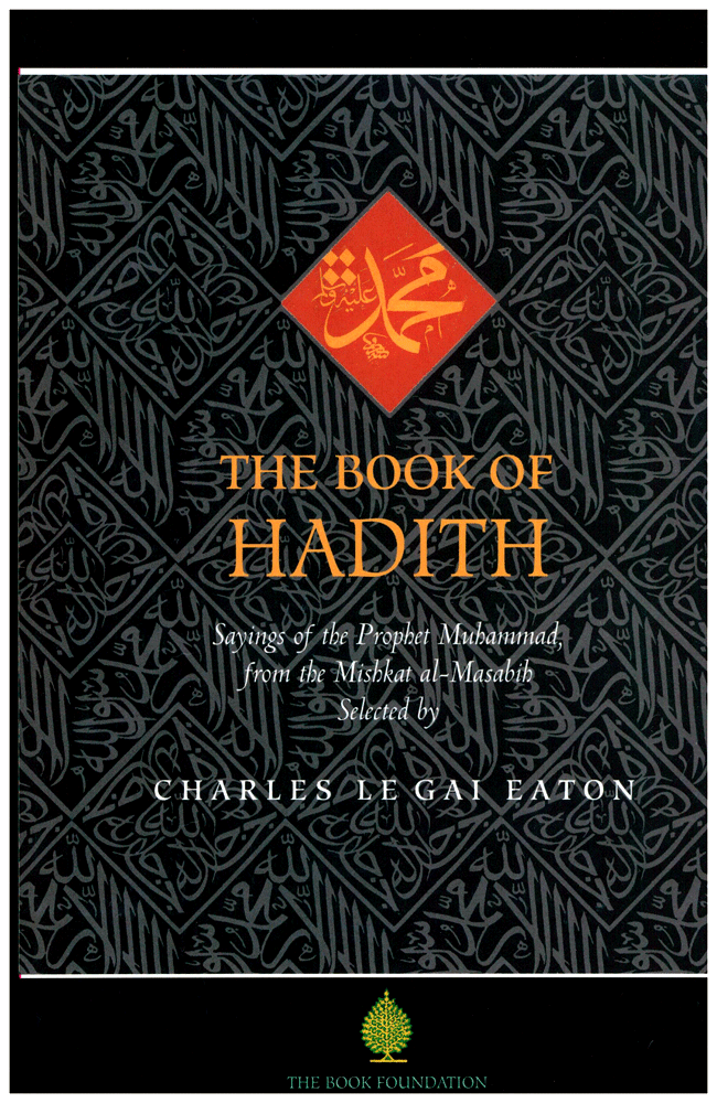 The Book Of Hadith - Sayings of the Prophet Muhammad from the Mishkat ...